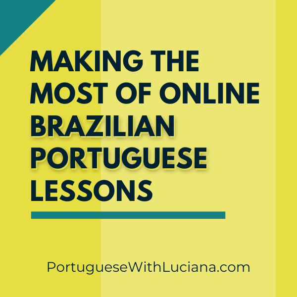 Making the most of online Brazilian Portuguese lessons